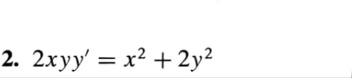 Solved 2. 2xyy'= x2 +2y2 | Chegg.com
