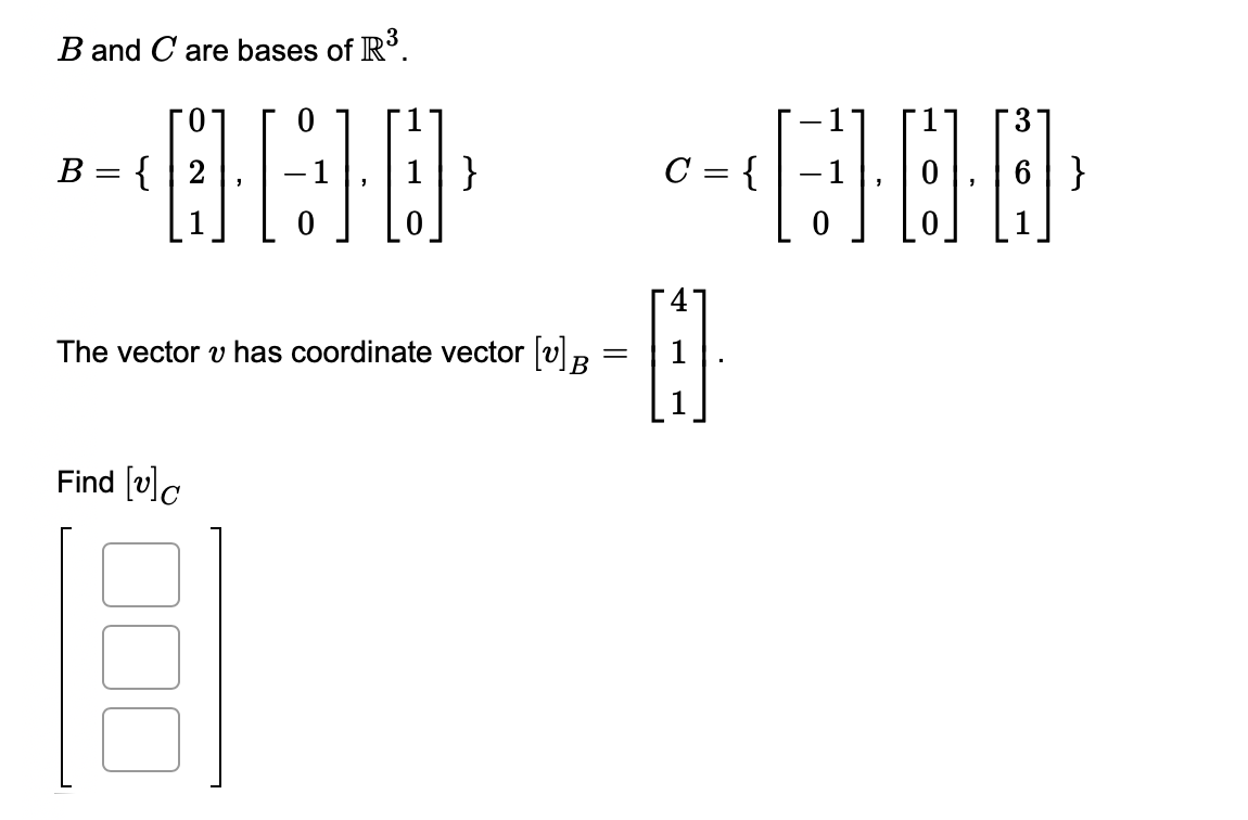Solved B and C are bases of R3. | Chegg.com