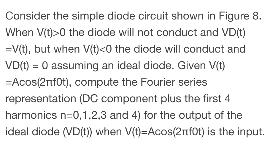 Solved Consider the simple diode circuit shown in Figure 8. | Chegg.com