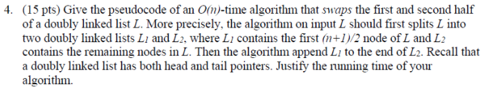 Solved 4. (15 pts) Give the pseudocode of an O(n)-time | Chegg.com