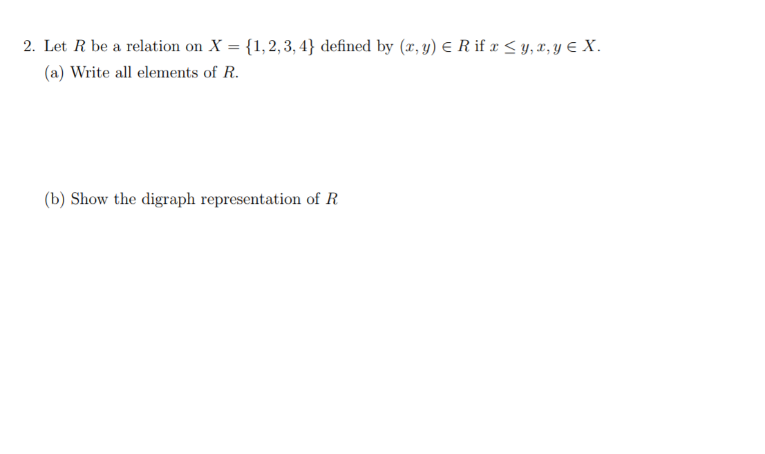 Solved 2. Let R be a relation on X = {1,2,3,4} defined by | Chegg.com