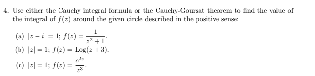Solved 4. Use either the Cauchy integral formula or the | Chegg.com