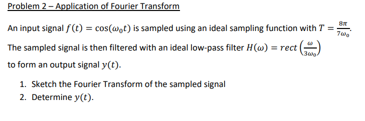 Solved Problem 2-Application of Fourier Transform An input | Chegg.com