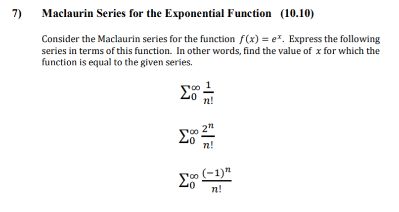 Solved 7) Maclaurin Series for the Exponential Function | Chegg.com