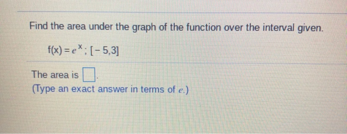 Solved Find the area under the graph of the function over | Chegg.com
