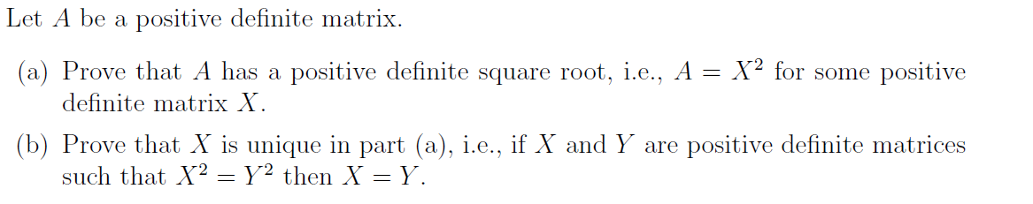 Solved Let A be a positive definite matrix. (a) Prove that A | Chegg.com