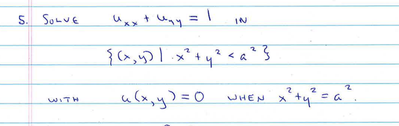 Solved 5. Sorve uxx+uyy=1 in {(x,y)∣x2+y2 | Chegg.com