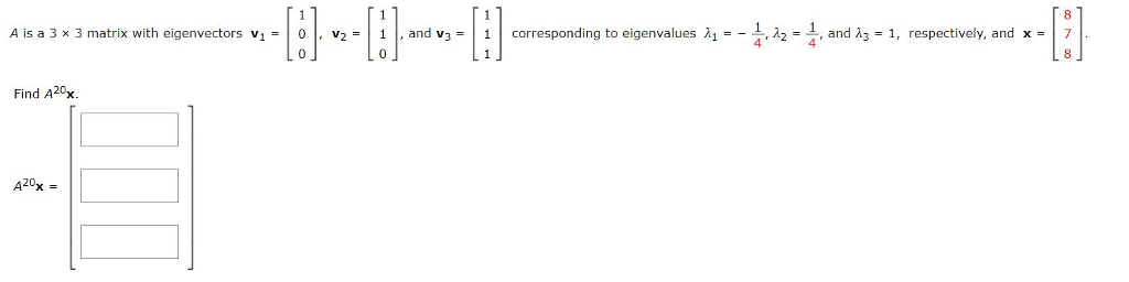Solved -13 8 7 8 A is a 3 x 3 matrix with eigenvectors v1 = | Chegg.com