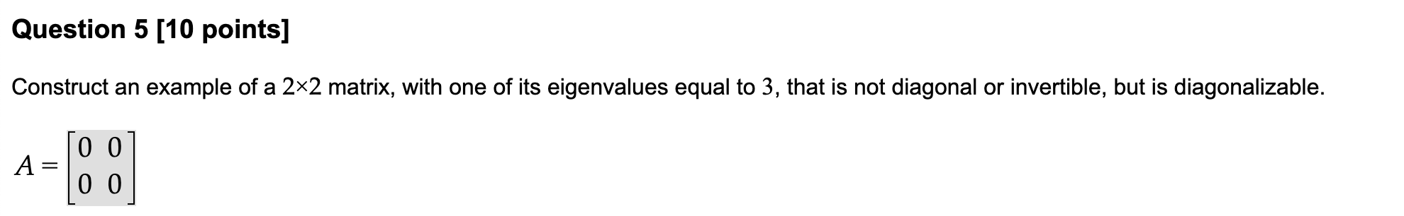 Solved Question 5 [10 points] Construct an example of a 2x2 | Chegg.com