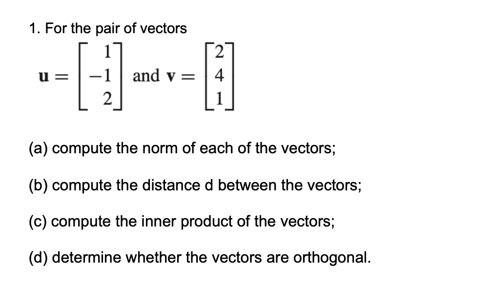 Solved 1. For the pair of vectors 2 U = - and v= I 2 (a) | Chegg.com