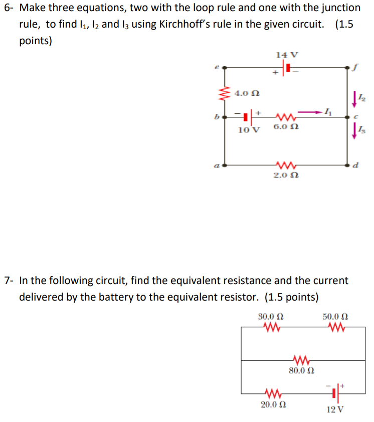 Solved 6- Make three equations, two with the loop rule and | Chegg.com