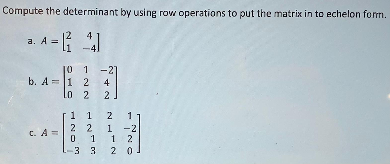 Solved Compute The Determinant By Using Row Operations To