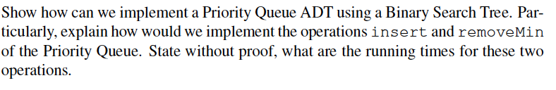 Solved Show how can we implement a Priority Queue ADT using | Chegg.com