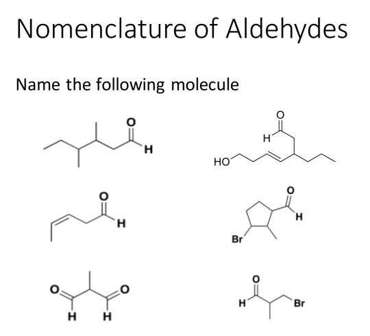 Solved Nomenclature of Aldehydes Name the following molecule | Chegg.com