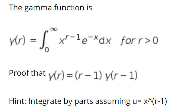 Solved The gamma function is Un) = [" xr-le-Xdx for r>0 | Chegg.com