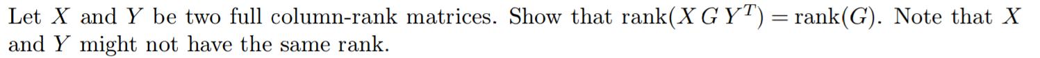 Solved Let X and Y be two full column-rank matrices. Show | Chegg.com