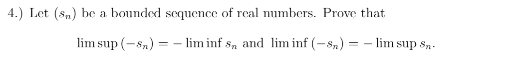 Solved 4.) Let (sn) be a bounded sequence of real numbers. | Chegg.com
