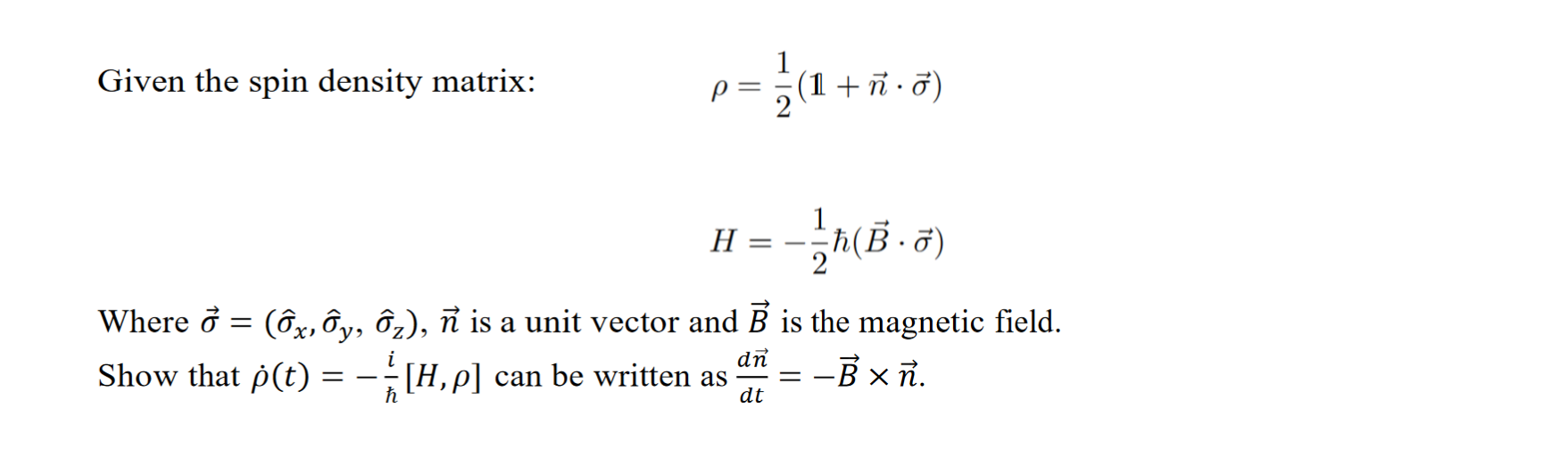 Solved Given the spin density matrix: 1 PE (ñ 2 = $(1 +ñ-ó) | Chegg.com