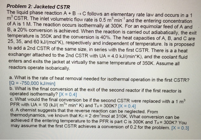 Solved Problem 2: Jacketed CSTR The liquid phase reaction A | Chegg.com