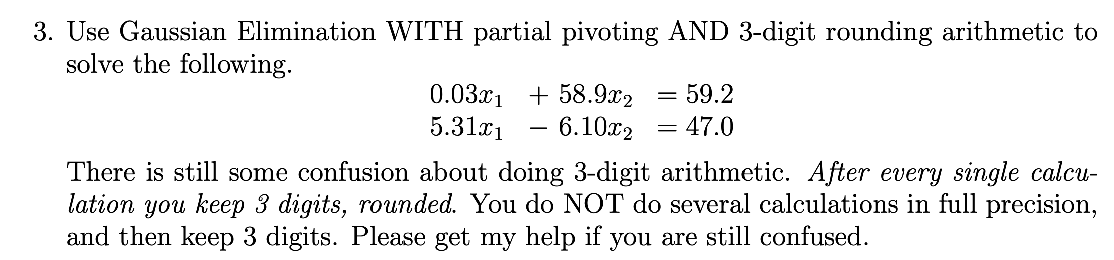 Solved 3. Use Gaussian Elimination WITH partial pivoting AND | Chegg.com