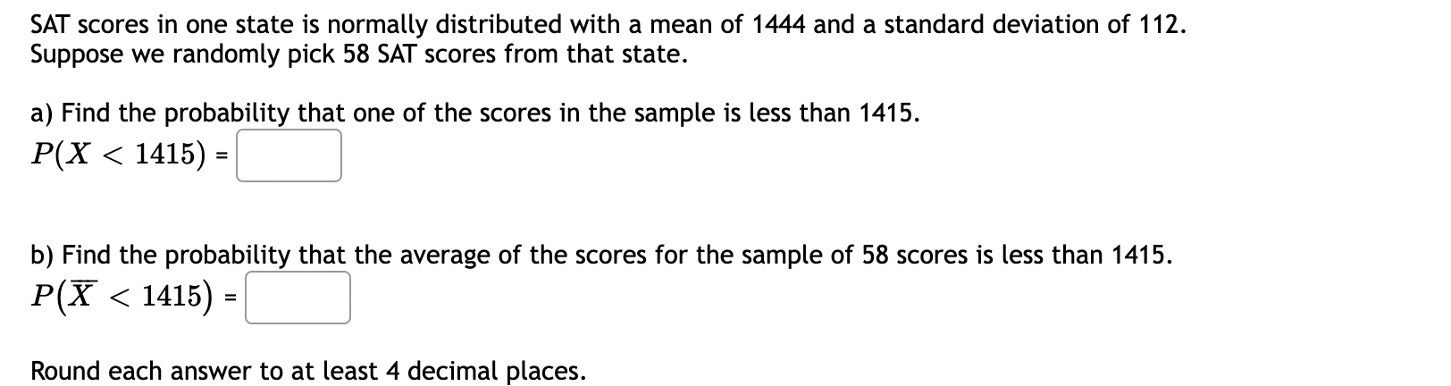 Solved SAT scores in one state is normally distributed with | Chegg.com