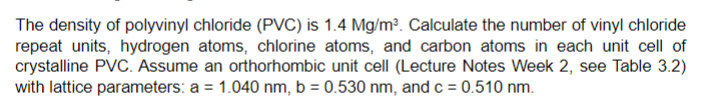 Solved The density of polyvinyl chloride (PVC) is 1.4Mg/m3. | Chegg.com