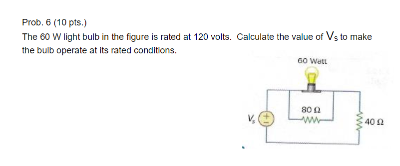 Solved Prob. 6 (10 pts.) The 60 W light bulb in the figure | Chegg.com