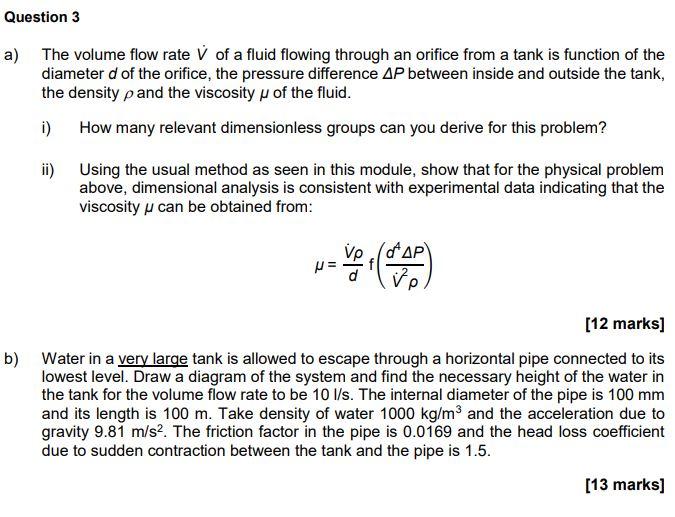 Solved Question 3 a) The volume flow rate V of a fluid | Chegg.com