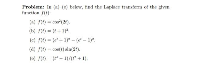 Solved Problem: In (a)-(e) below, find the Laplace transform | Chegg.com