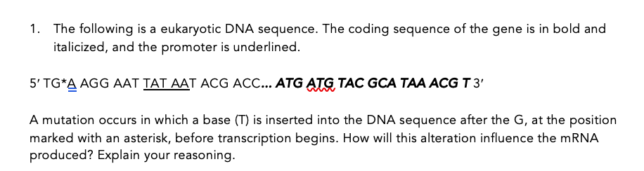 Solved: 1. The Following Is A Eukaryotic DNA Sequence. The... | Chegg.com