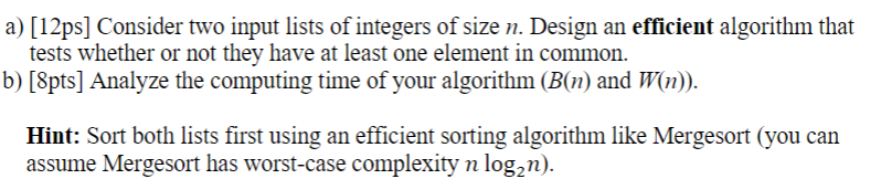 Solved a) [12ps] Consider two input lists of integers of | Chegg.com