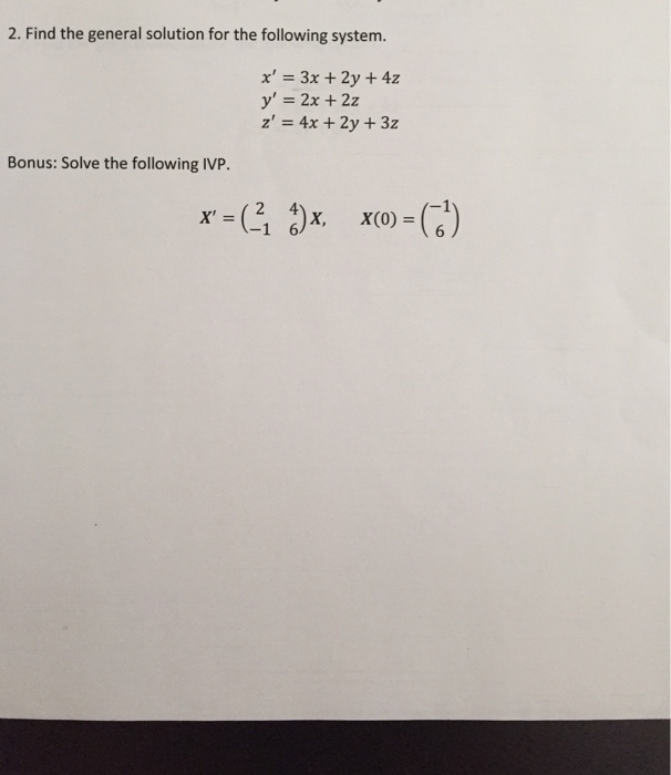 Solved 2. Find the general solution for the following system | Chegg.com
