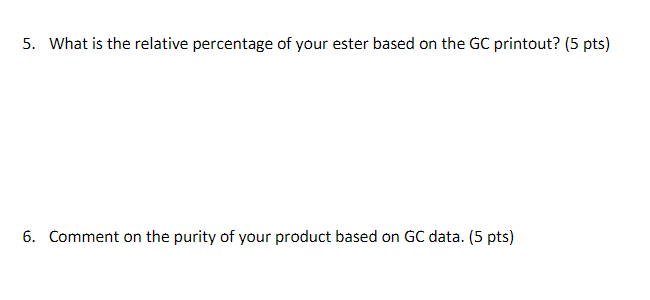 Solved 5. What is the relative percentage of your ester | Chegg.com