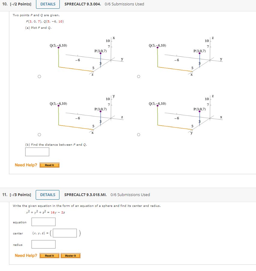 Solved Two points P and Q are given. P(3,0,7),Q(5,−6,10) (a) | Chegg.com