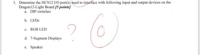 Solved Determine the HCS12 I/0 port(s) used to intorface | Chegg.com