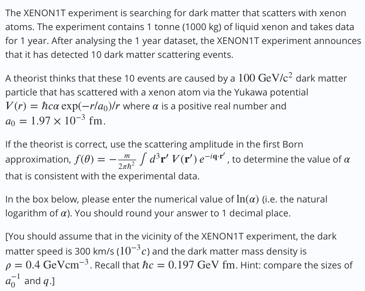Solved The XENON1T ﻿experiment is ﻿searching for dark matter | Chegg.com