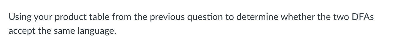 Solved 1. Two DFA are given below. Find the product table | Chegg.com