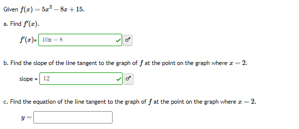 Solved Given f(x)=5x2−8x+15 a. Find f′(x). f′(x)= b. Find | Chegg.com