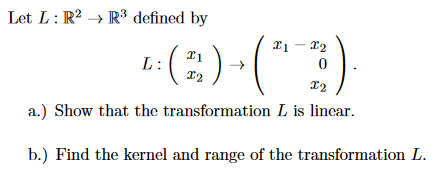 Solved Let L: R2 R3 defined by 21-22 : 0 22 a.) Show that | Chegg.com