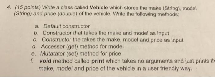Solved 4. (15 points) Write a class called Vehicle which | Chegg.com