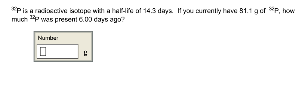 Solved 32P is a radioactive isotope with a half-life of 14.3 | Chegg.com