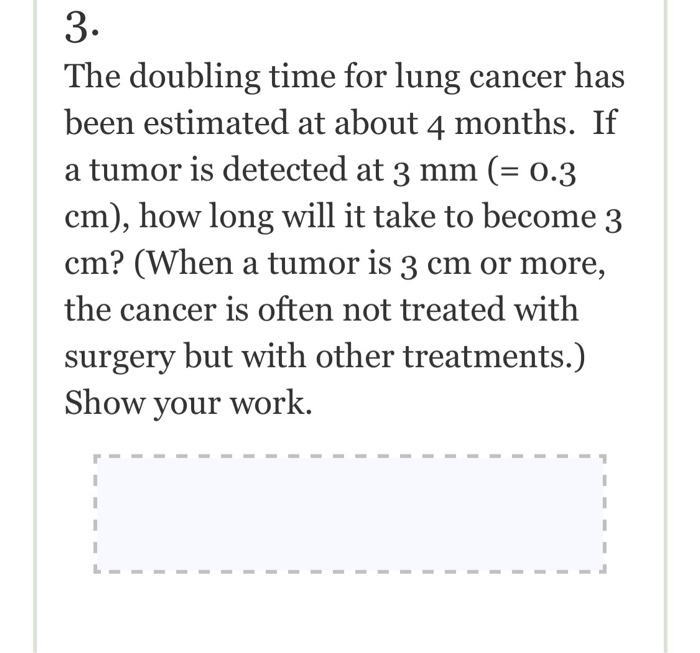 Solved The doubling time for lung cancer has been estimated | Chegg.com