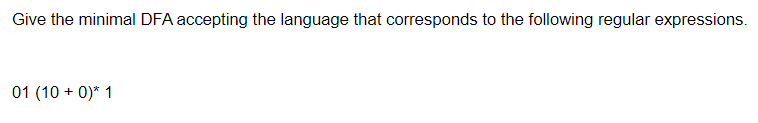 Solved Give the minimal DFA accepting the language that | Chegg.com