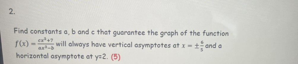 Solved Find constants a,b and c that guarantee the graph of | Chegg.com