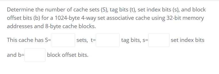 Solved Determine the number of cache sets (S), tag bits (t), | Chegg.com