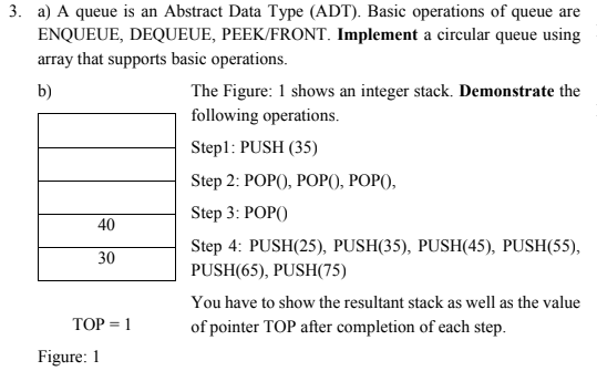 Solved 3. a) A queue is an Abstract Data Type (ADT). Basic | Chegg.com