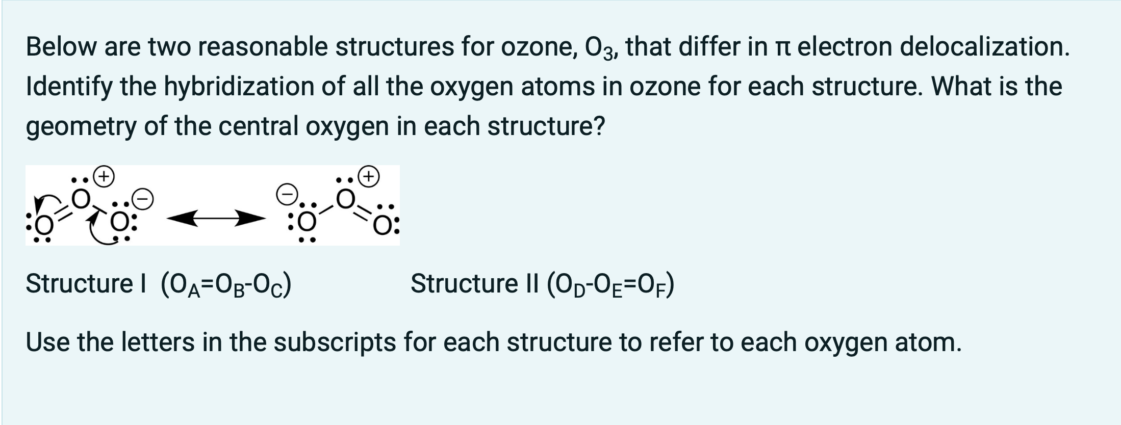 Solved Below are two reasonable structures for ozone, O3, | Chegg.com