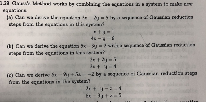 Solved 1.29 Gauss's Method works by combining the equations | Chegg.com
