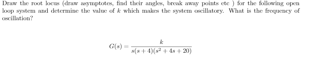 Solved Draw the root locus (draw asymptotes, find their | Chegg.com