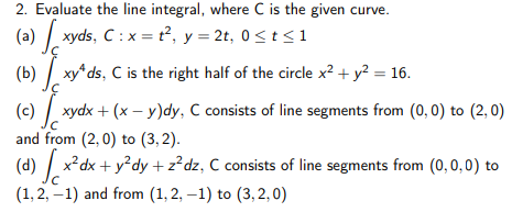 Solved 2. Evaluate the line integral, where is the given | Chegg.com
